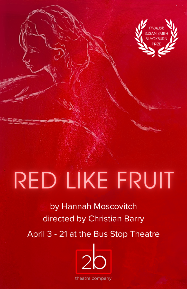 Red Like Fruit - 2b theatre company
